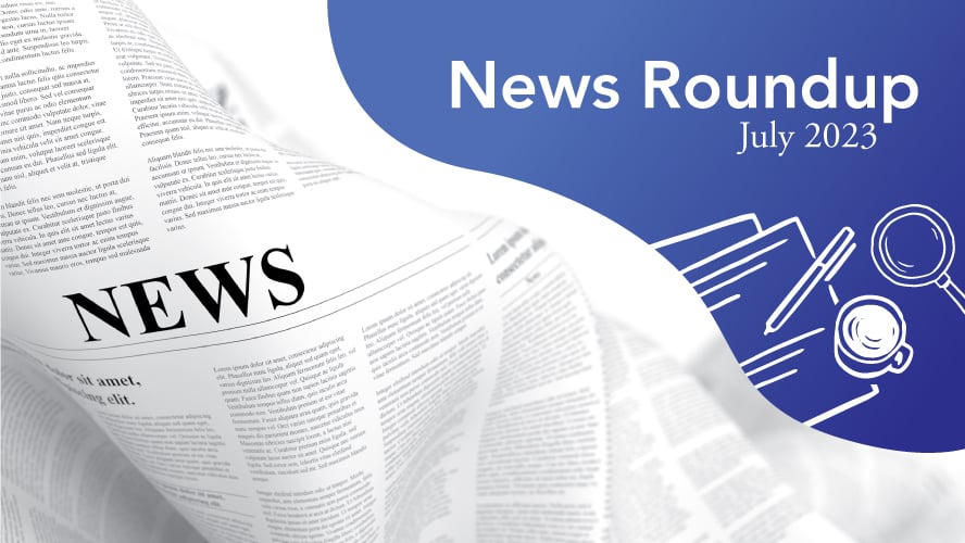 July 2023 News Roundup